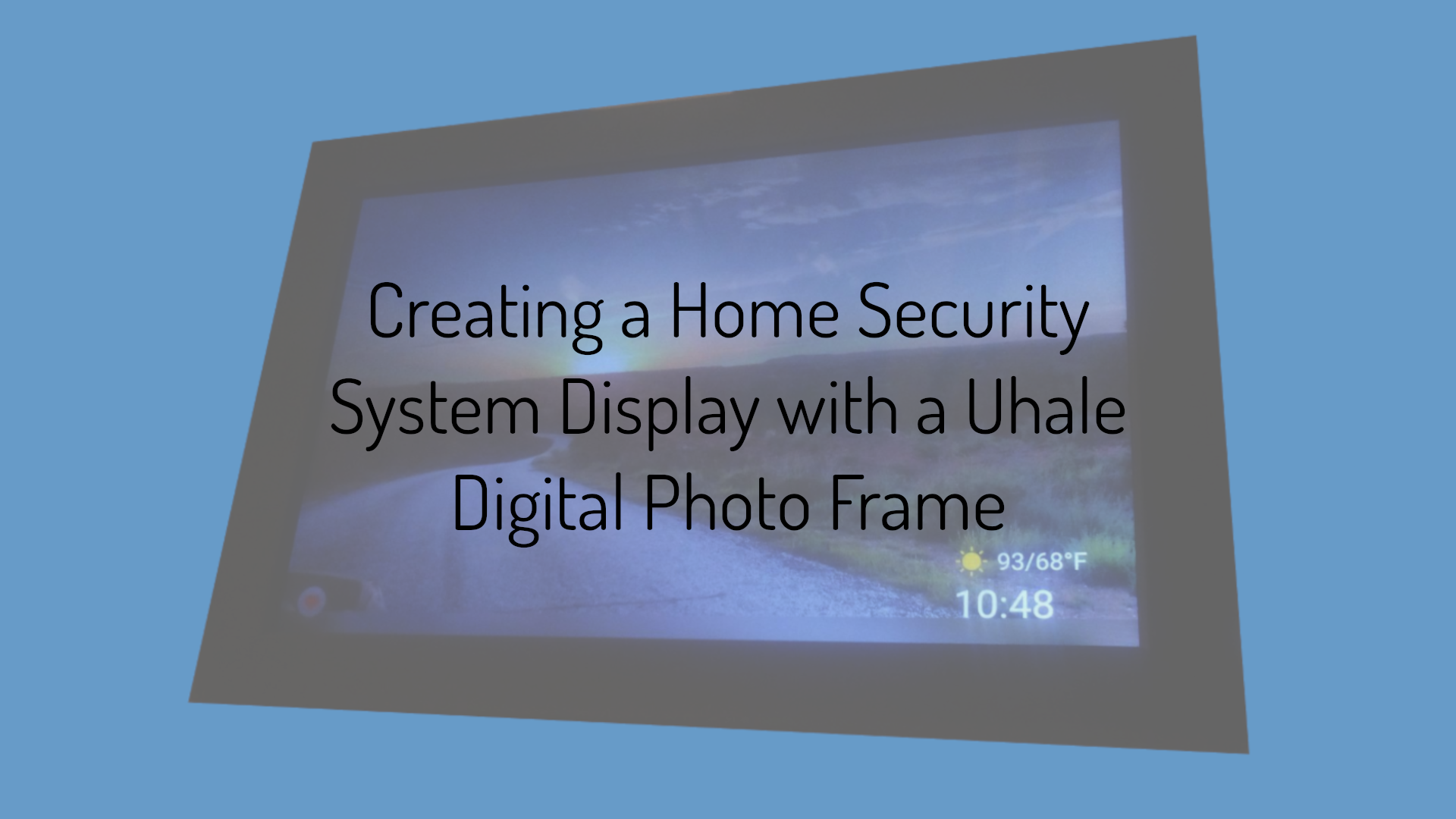 Creating a Home Security System display with a Uhale Digital Photo ...